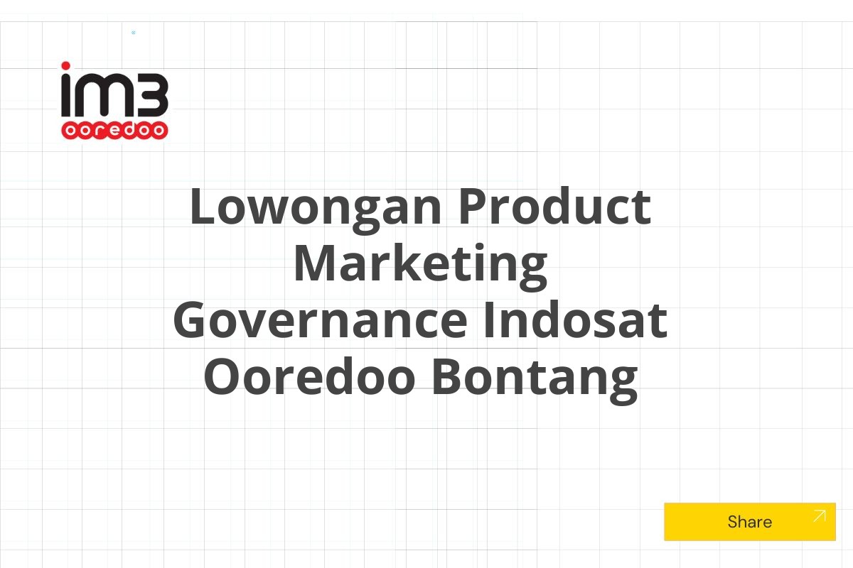 Lowongan Product Marketing Governance Indosat Ooredoo Bontang Tahun 2025 (Apply Now) - Bursa ...