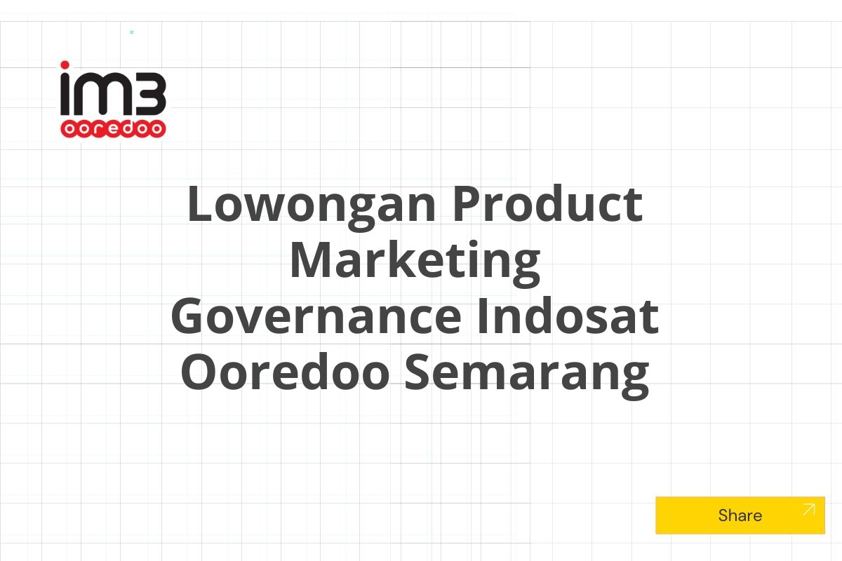 Lowongan Product Marketing Governance Indosat Ooredoo Semarang Tahun ...